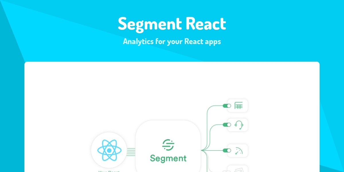 Segment React Analytics For Your React Apps Made With Reactjs
